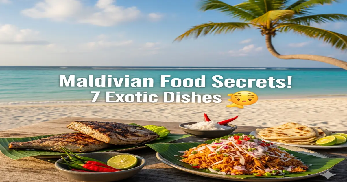 Maldives Cuisine: 20 Must-Try Dishes & Complete Food Guide