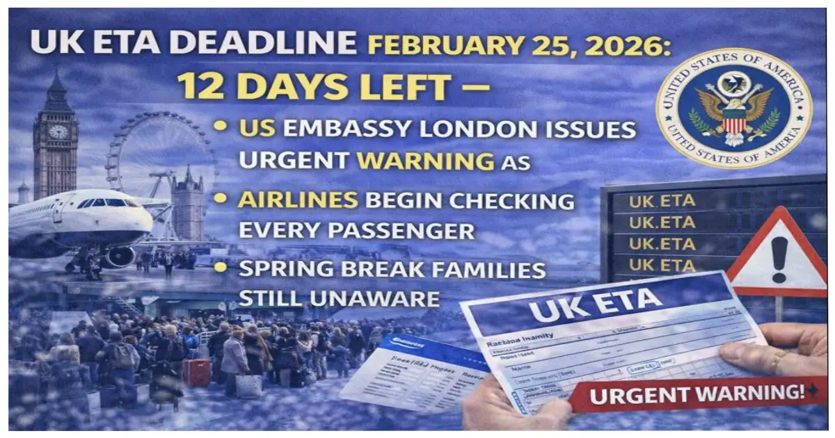 UK ETA: 12 Days Left — US Embassy Issues Urgent Warning