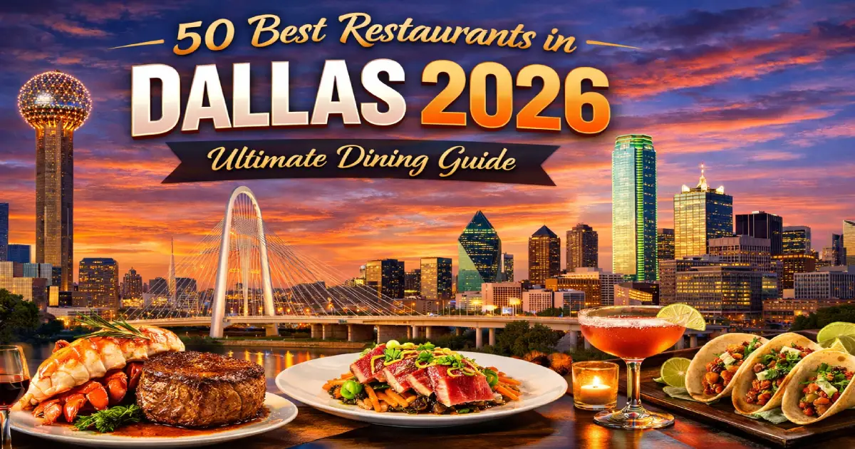 50 Best Restaurants in Dallas 2026: Full Guide