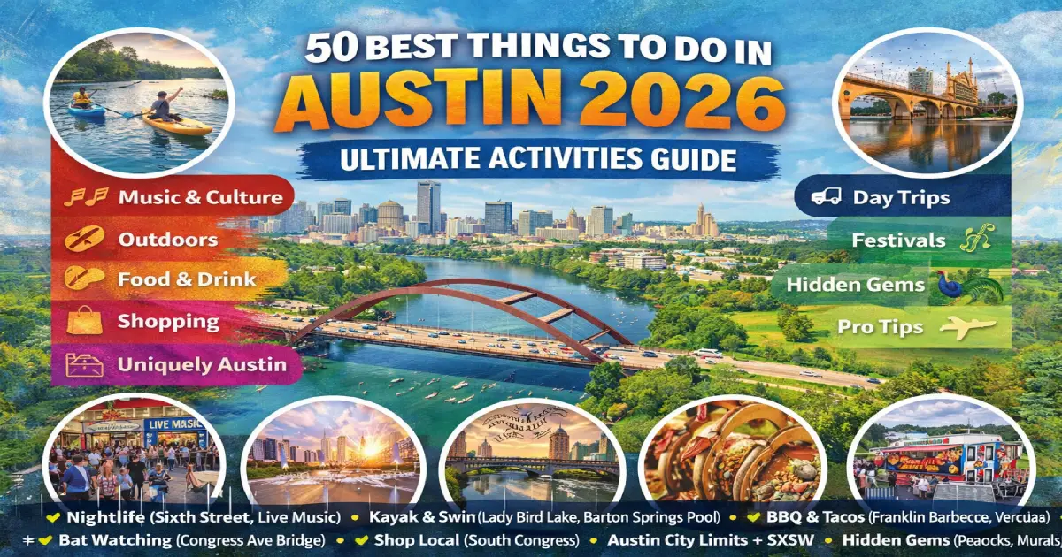 50 Best Things to Do in Austin 2026: Full Guide